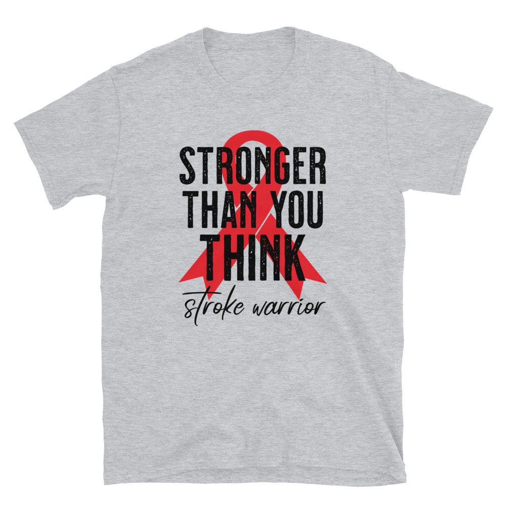 Stroke Survivor Shirt: Stronger Than You Think Stroke Warrior | Stroke ...