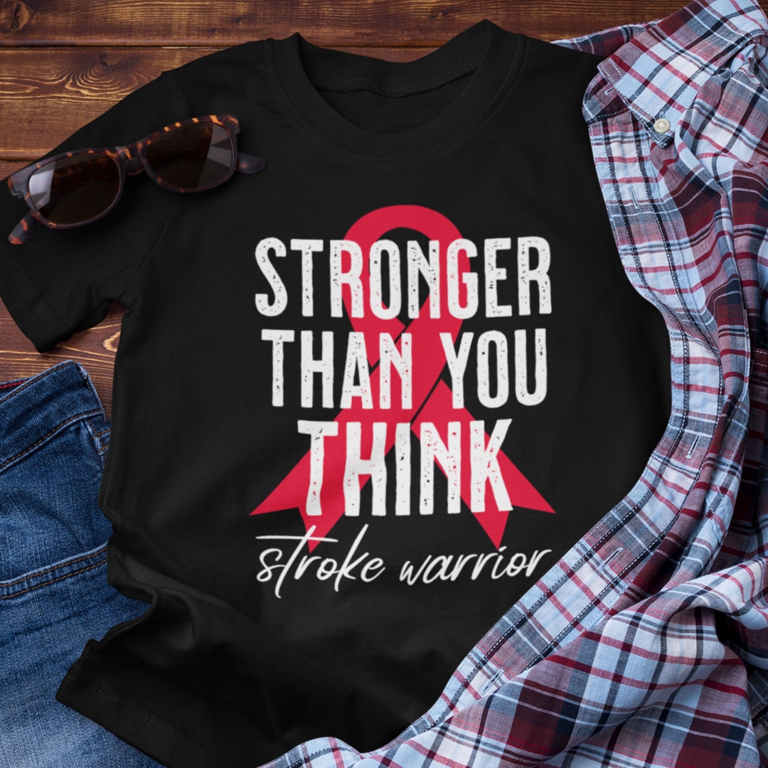 Stroke Survivor Shirt: Stronger Than You Think Stroke Warrior | Stroke ...