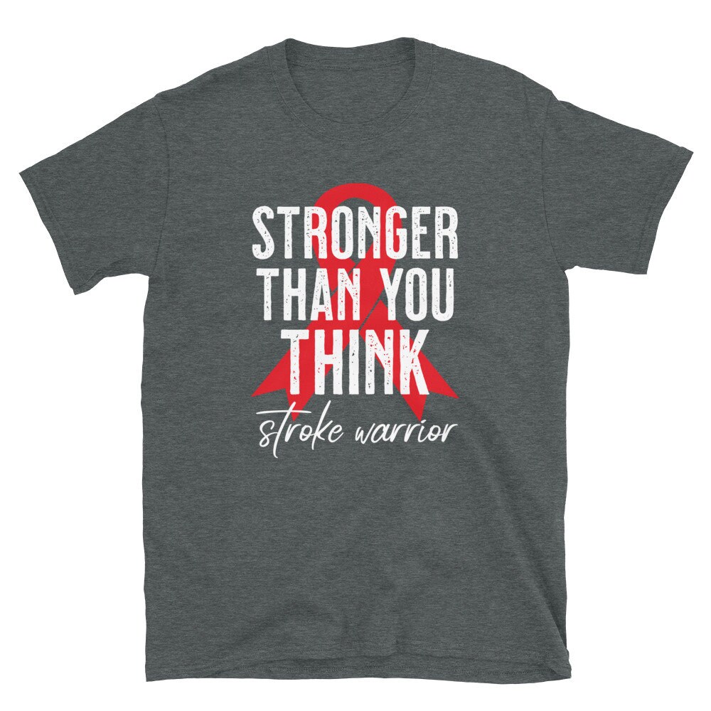 Stroke Survivor Shirt: Stronger Than You Think Stroke Warrior | Stroke ...
