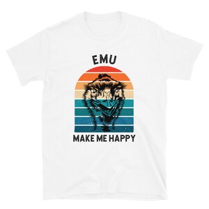 Funny Emu Gift for Men and Women: Emu Make Me Happy Shirt, Emu Lover ...