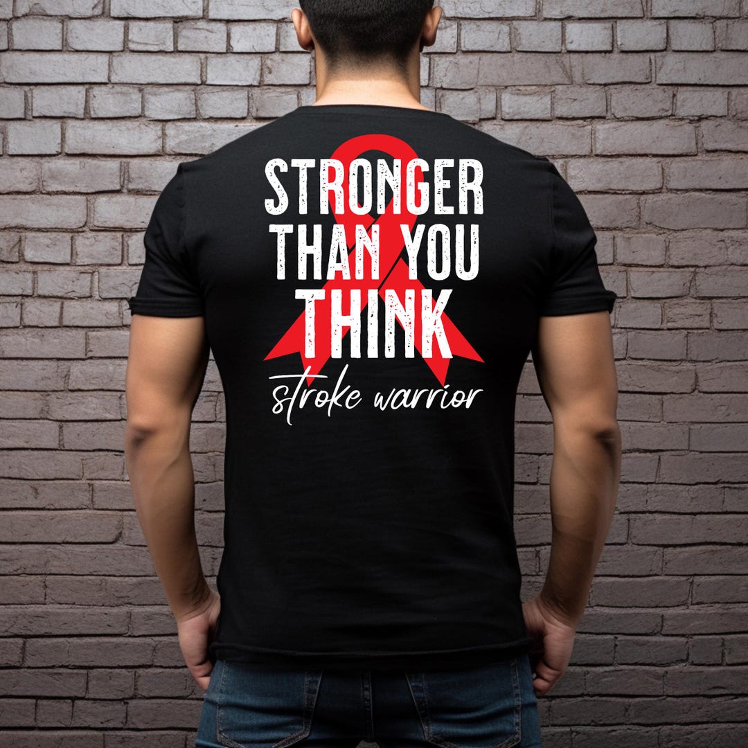 Stroke Survivor Shirt: Stronger Than You Think Stroke Warrior | Stroke ...