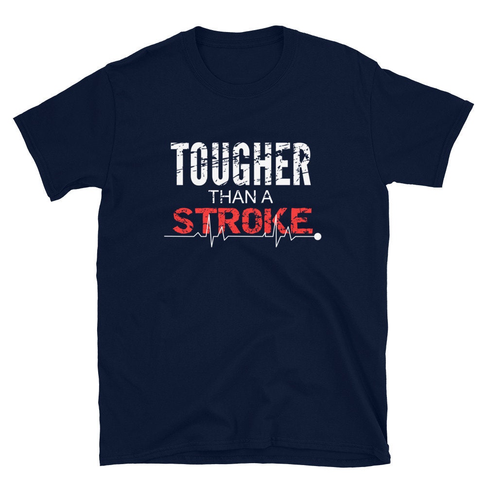 Stroke Recovery Gift: Tougher Than Stroke Shirt for Men Women, Stroke ...