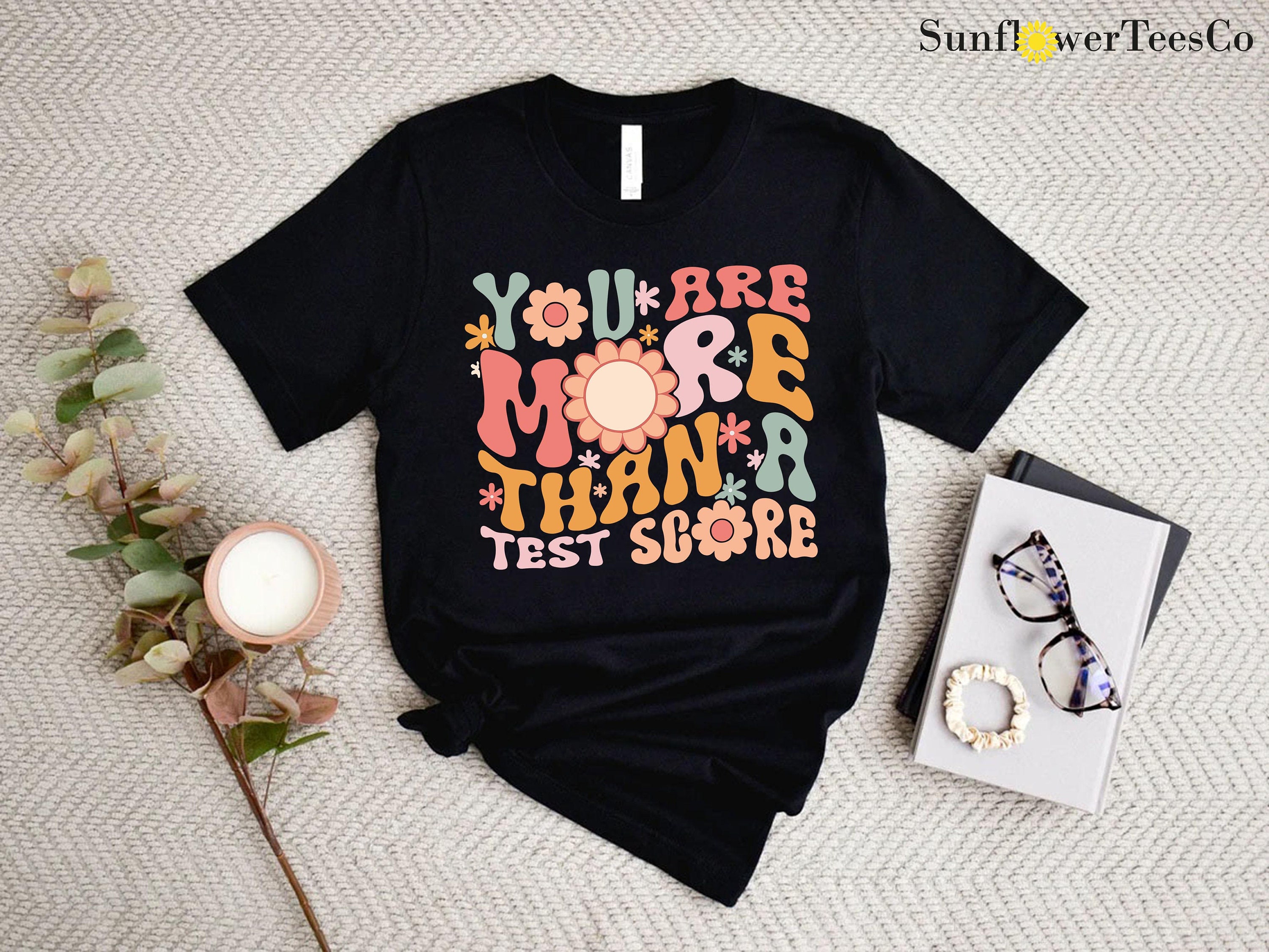You Are More Than Test Score Shirt, State Testing Shirt, Test Day ...