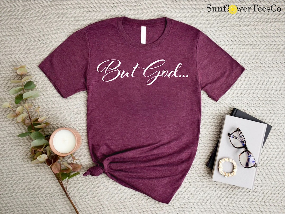 God Shirt, Christian God Shirt, but God Shirt, Women Christian Shirt ...