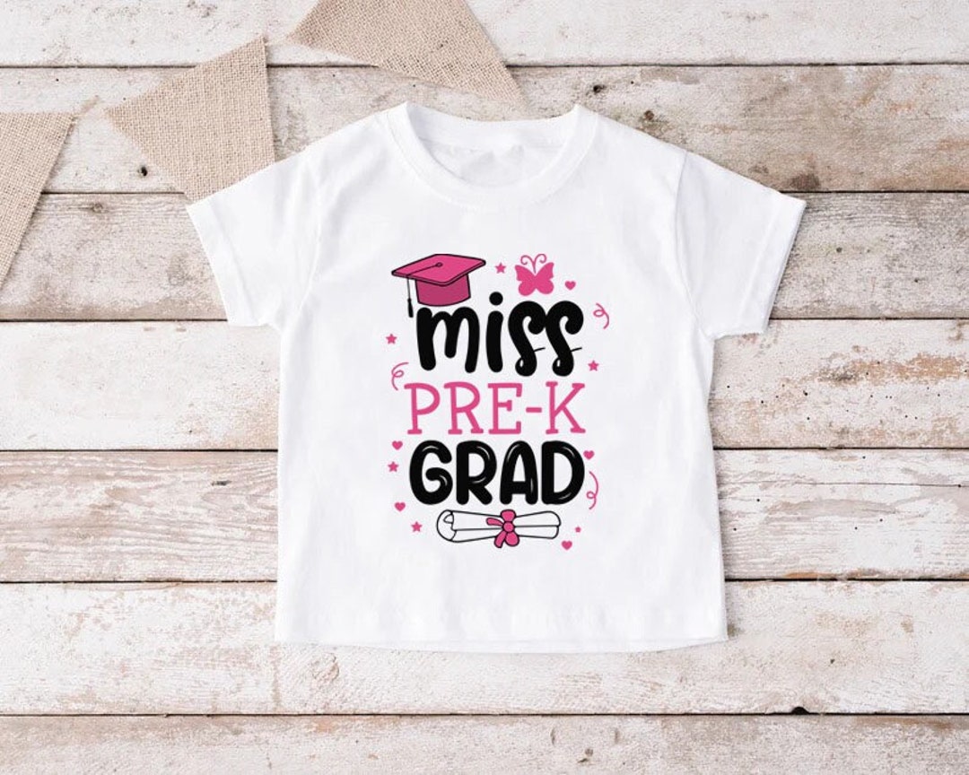 Miss Pre-k Grad Shirt,pre-k Graduation 2025 Shirt,last Day of Preschool ...