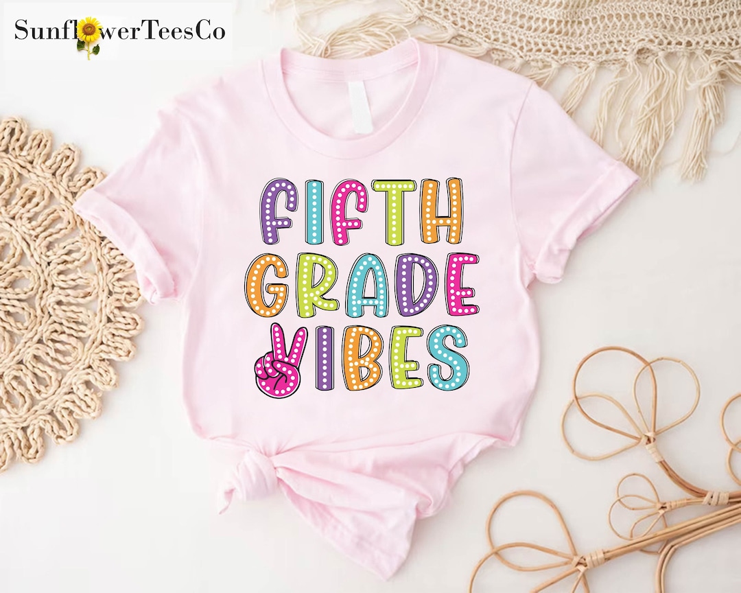 Fifth Grade Teacher Shirt, Fifth Grade Vibes Shirt, 5th Grade Team ...