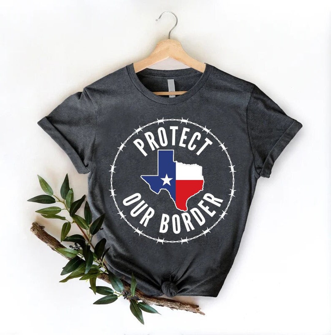 Protect Our Border Shirt, Secure Our Borders, Razor Wire, Barbed Wire ...