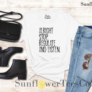 Alright Stop Regulate and Listen Counselor Shirt, Counselor Gift ...