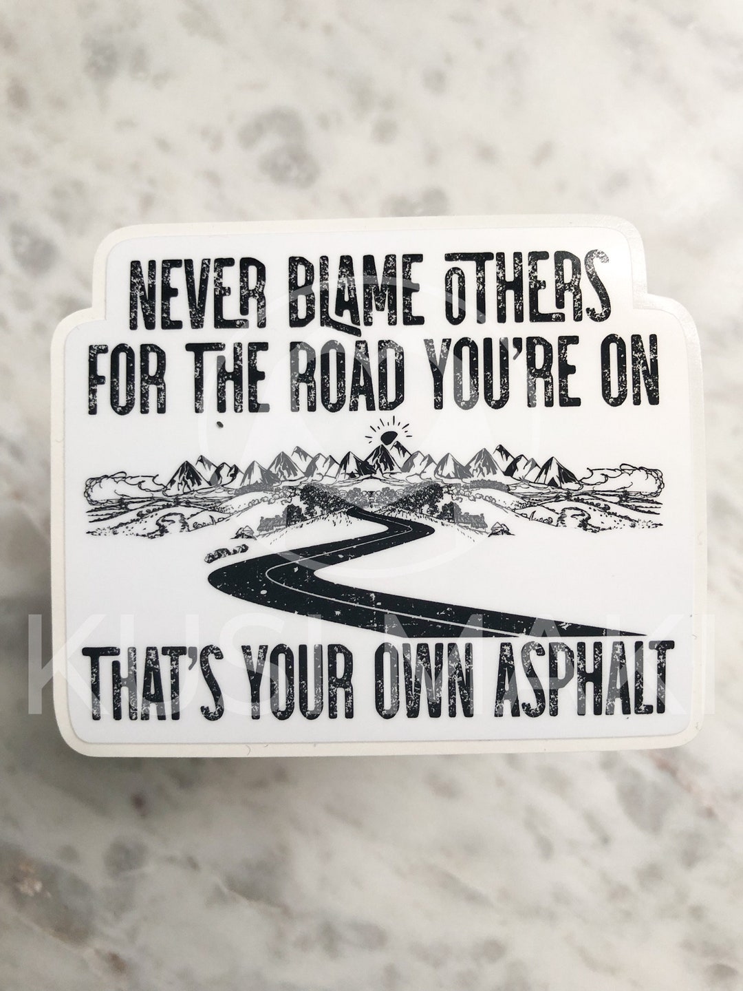 Your Own Asphalt Sticker, Don't Blame Others Sticker, Funny Sticker ...