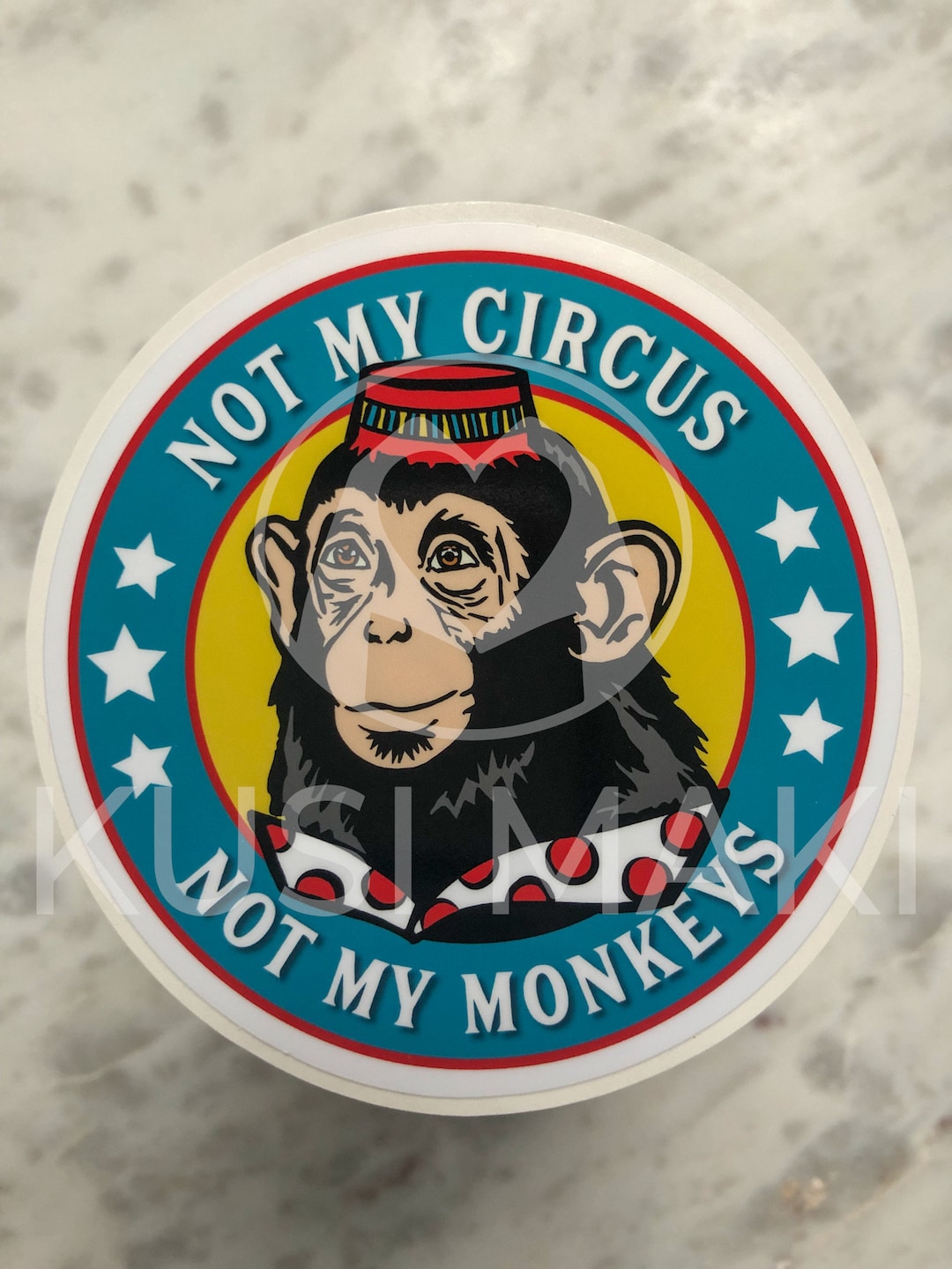 Not My Circus Not My Monkeys Sticker, Funny Sticker, Monkey Sticker ...