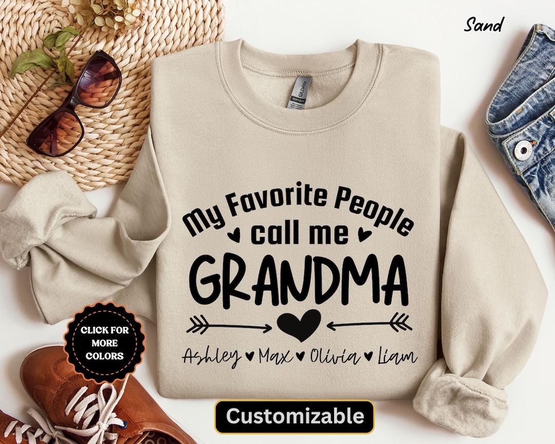 My Favorite People Call Me Grandma Sweatshirt, Personalized Grandma ...