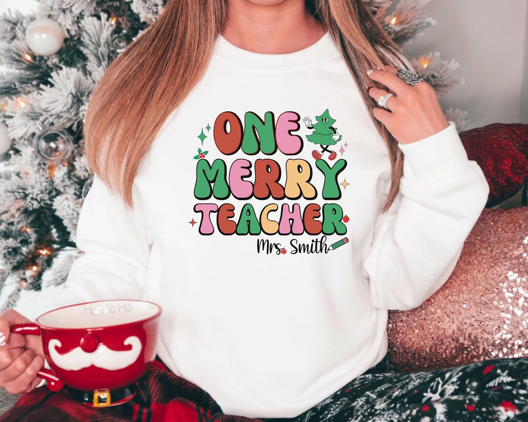 Personalized Teacher Christmas Sweatshirt, One Merry Teacher Sweatshirt ...