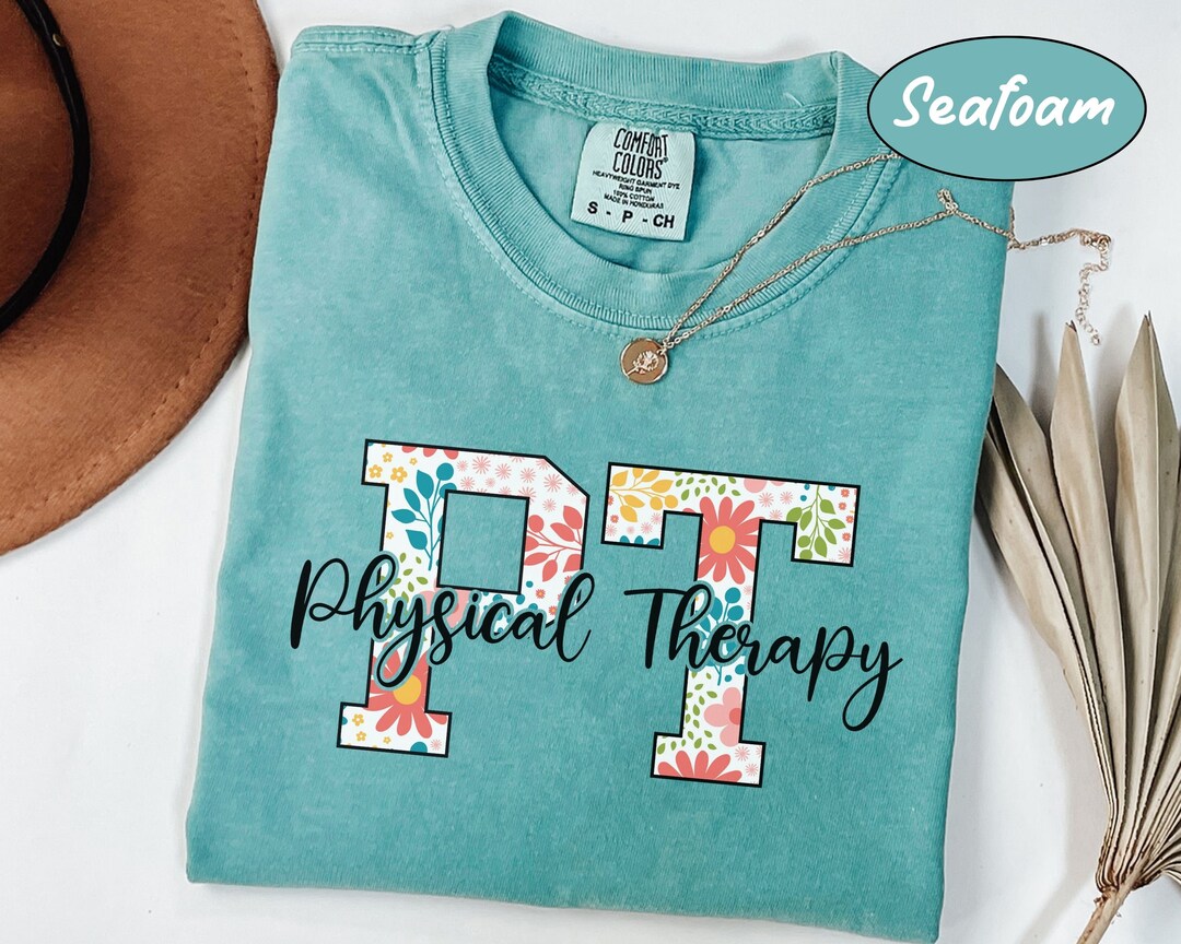 Comfort Colors® Floral Physical Therapy Shirt, PT Shirt, Physical ...