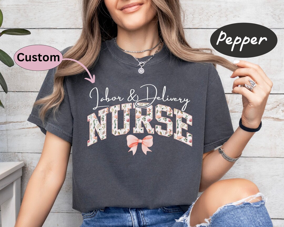 Comfort Colors® Floral Labor and Delivery Nurse Shirt, L& D Nurse Shirt ...
