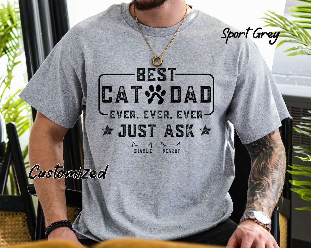 Best Cat Dad Ever Shirt, Custom Cat Dad Shirt With Cat Names, Fathers ...