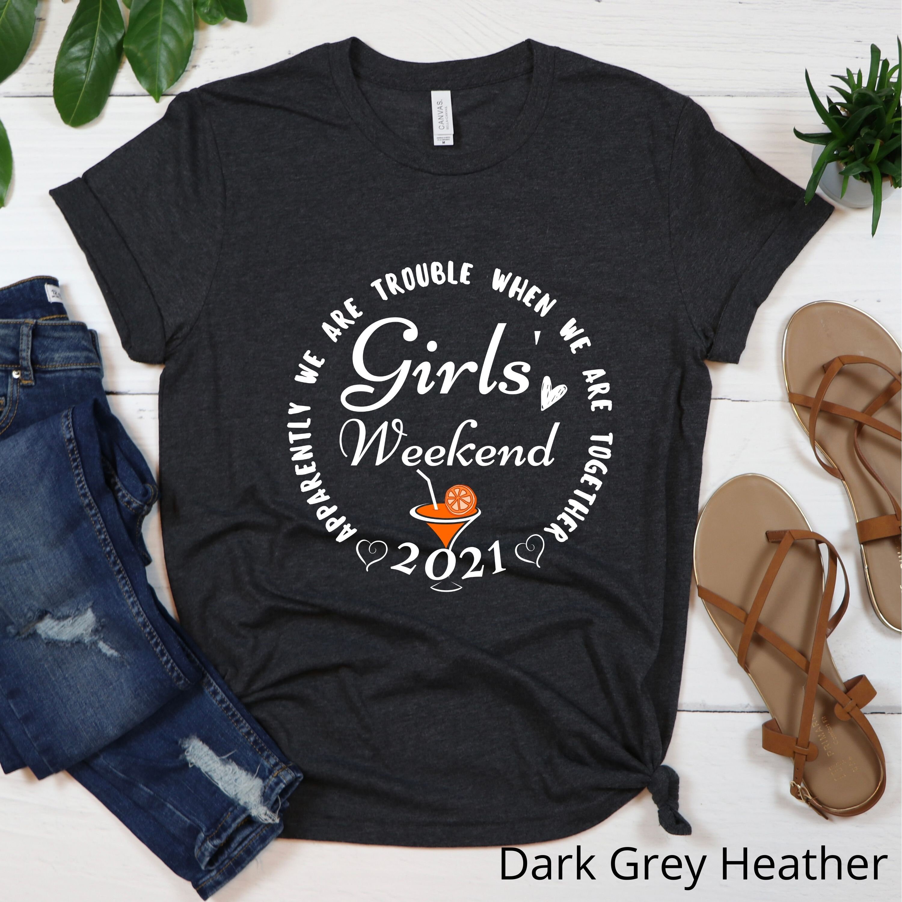 Girls Weekend 2021 Shirt Girls Trip Shirt Girls Vacation | Etsy