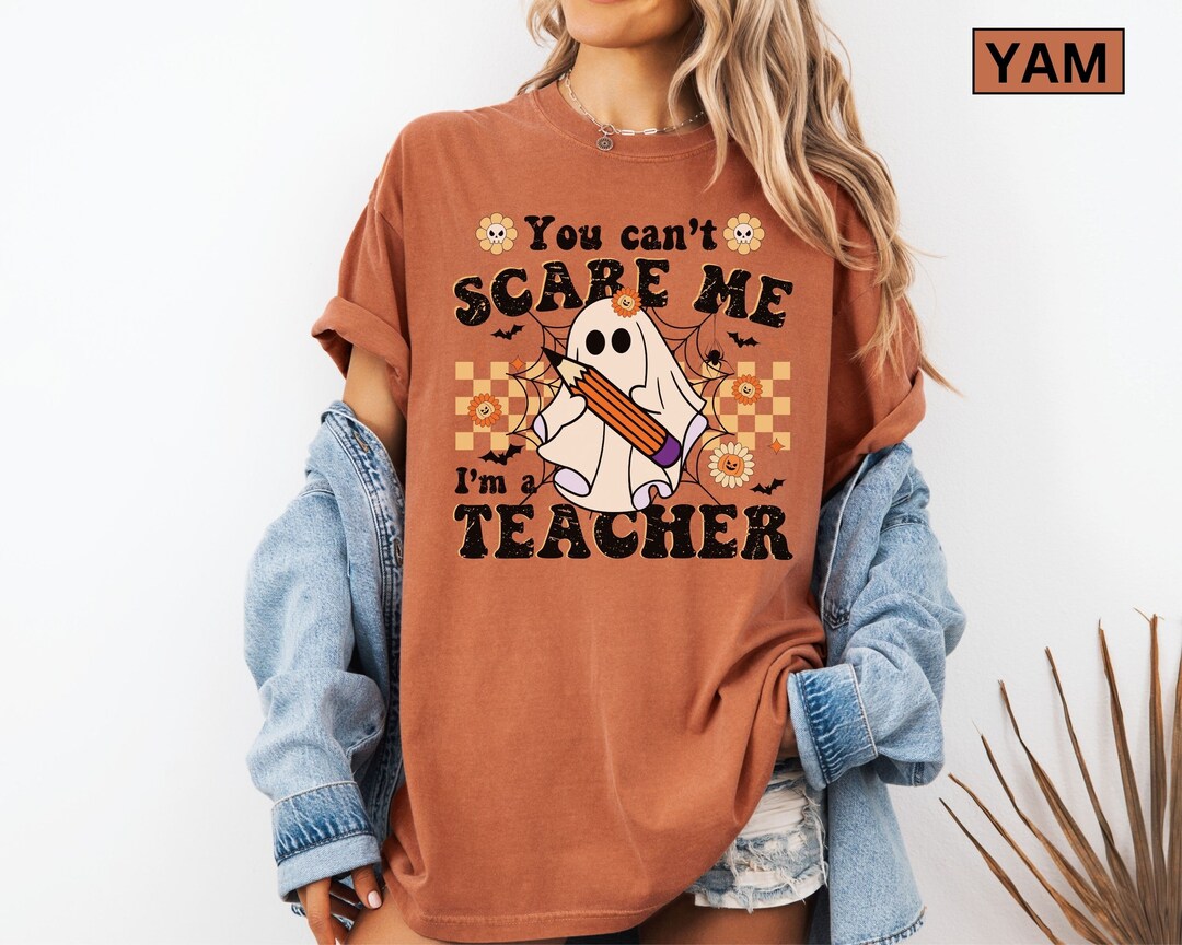 Comfort Colors® You Can't Scare Me I'm a Teacher Funny Halloween ...
