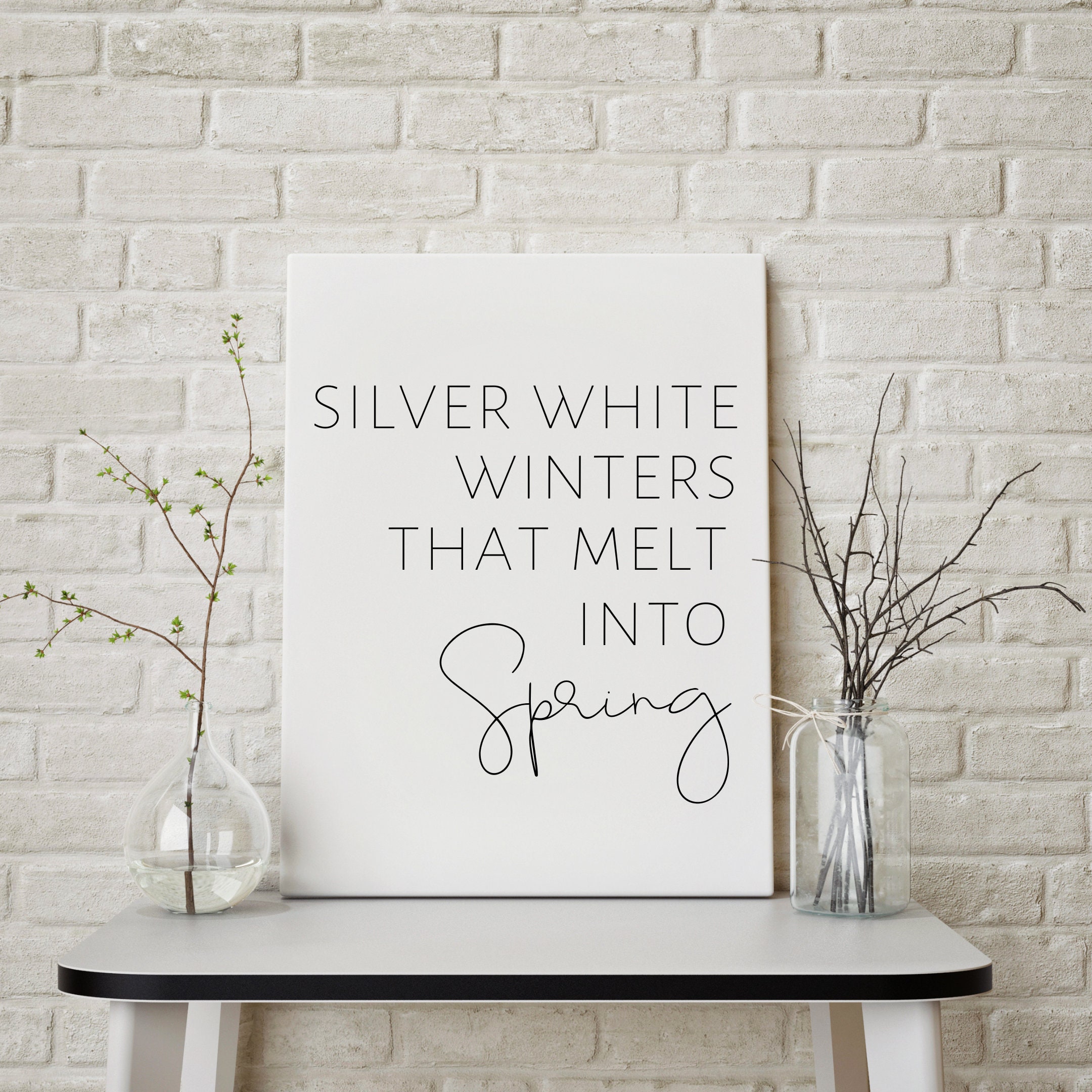 Silver White Winters That Melt Into Springs