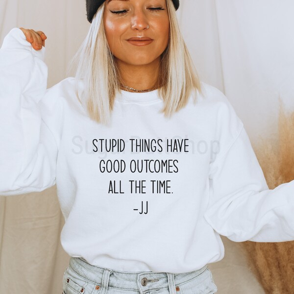 Stupid Things Have a Good Outcomes All the Time Svg - Etsy