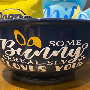 Cerealsly Loves You/personalized Easter Gift Cereal Bowls/ Some Bunny ...