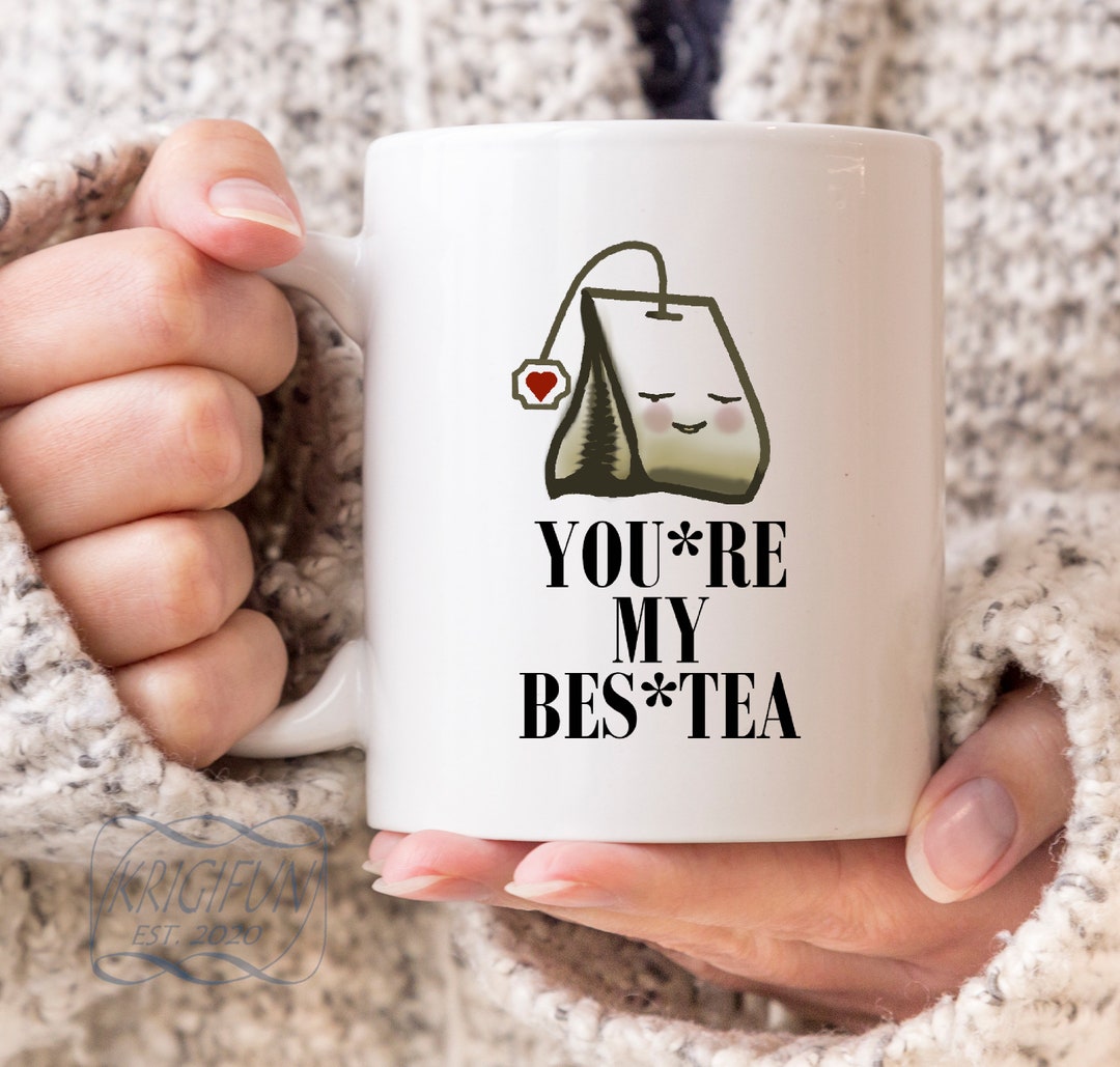 Cute and Funny 'you Are Tea-rific' or 'you Are My Bes-tea' Gift Mug ...