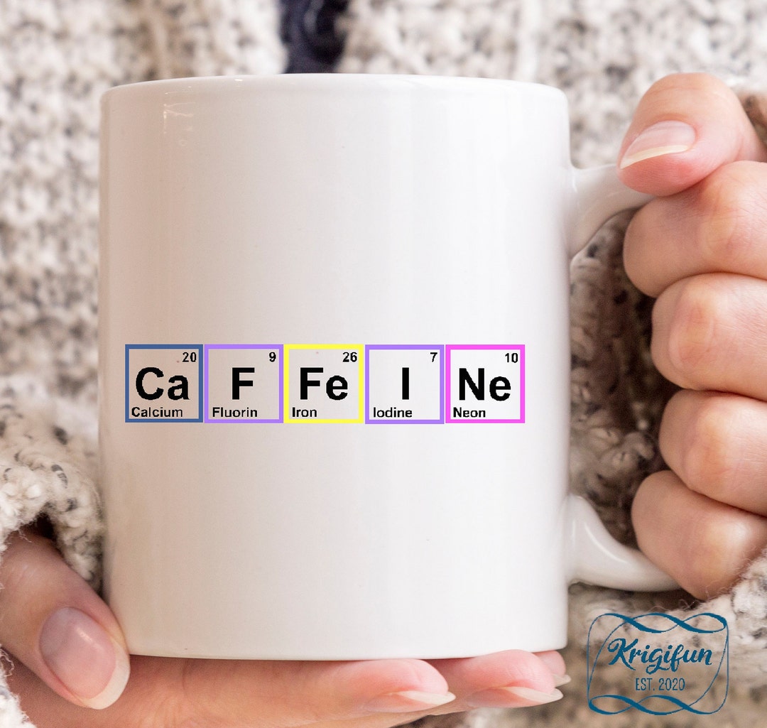 Caffeine Mug With Periodic Table of Elements, Caffeine Word Written ...