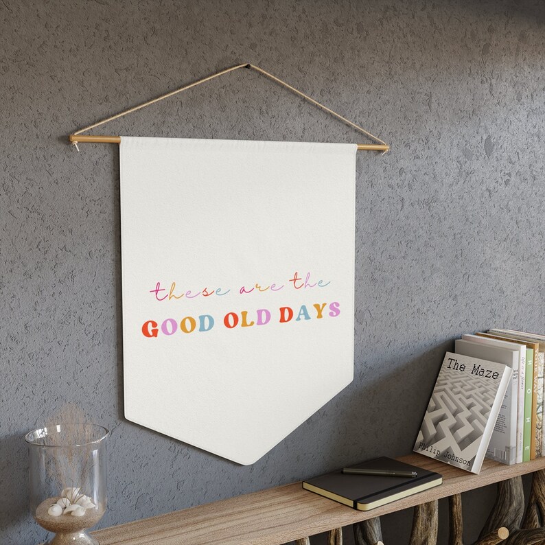 These Are the Good Old Days Banner Inspirational Flag Wall - Etsy