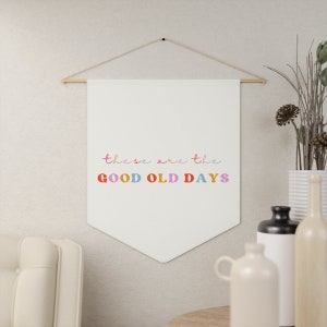 These Are the Good Old Days Banner Inspirational Flag Wall - Etsy