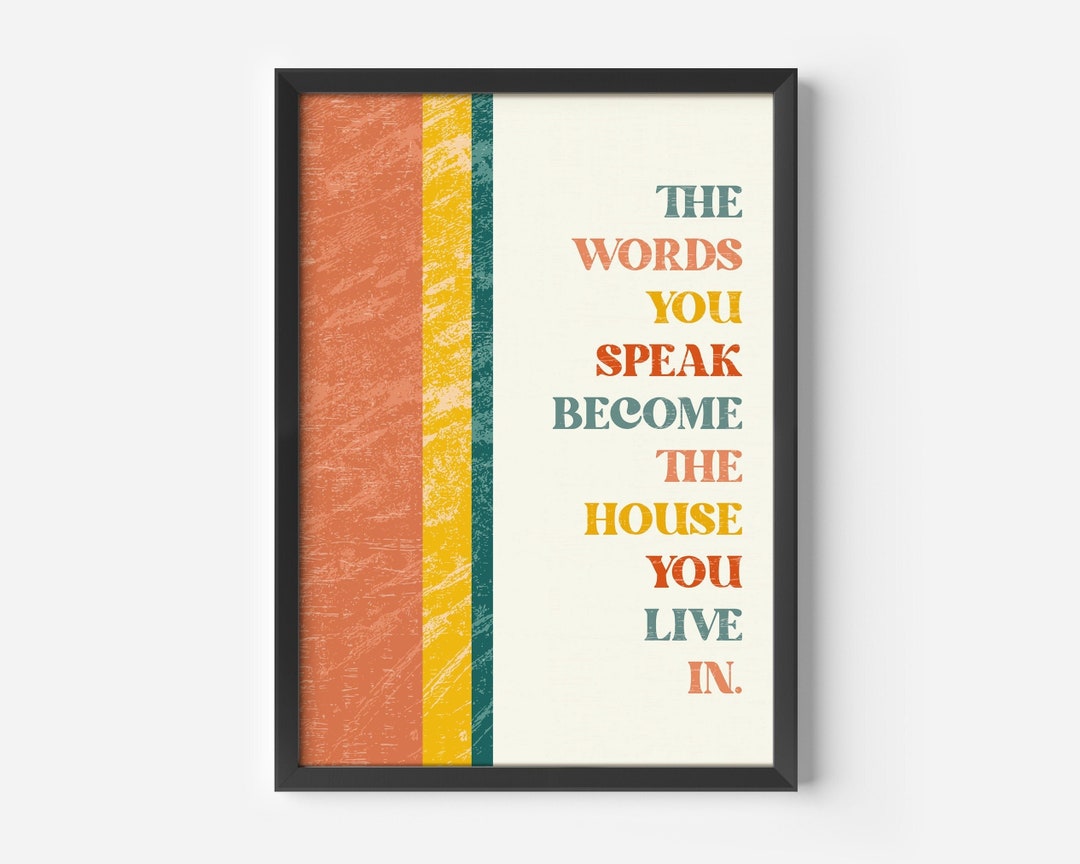 The Words You Speak Become the House You Live in | Pop Art | Quote Wall ...