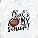 That's My Senior Football Sweatshirt, Football Senior Night Shirt ...