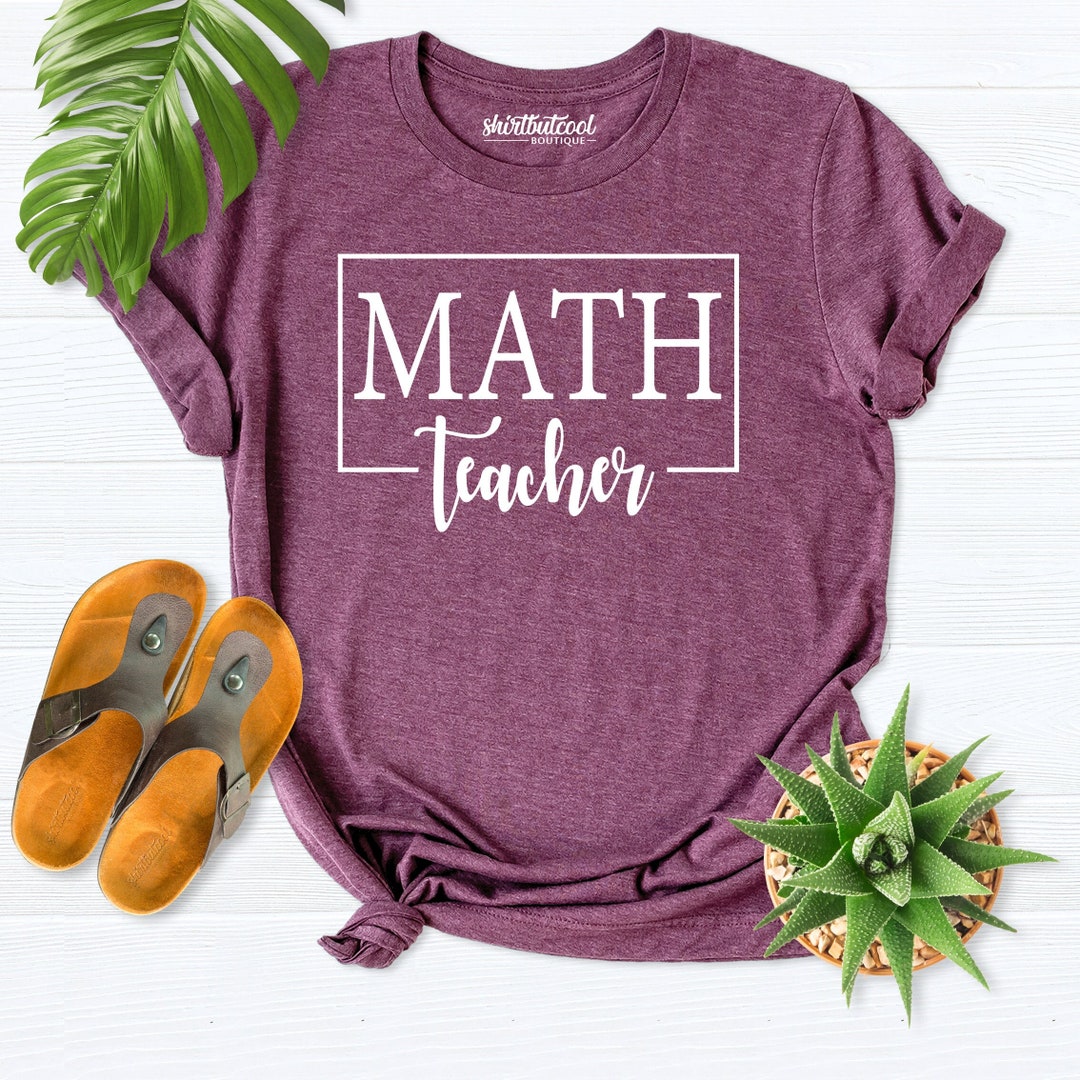 Math Teacher Shirt, Math Teacher Gift, Math Teacher Tee, Mathematician ...