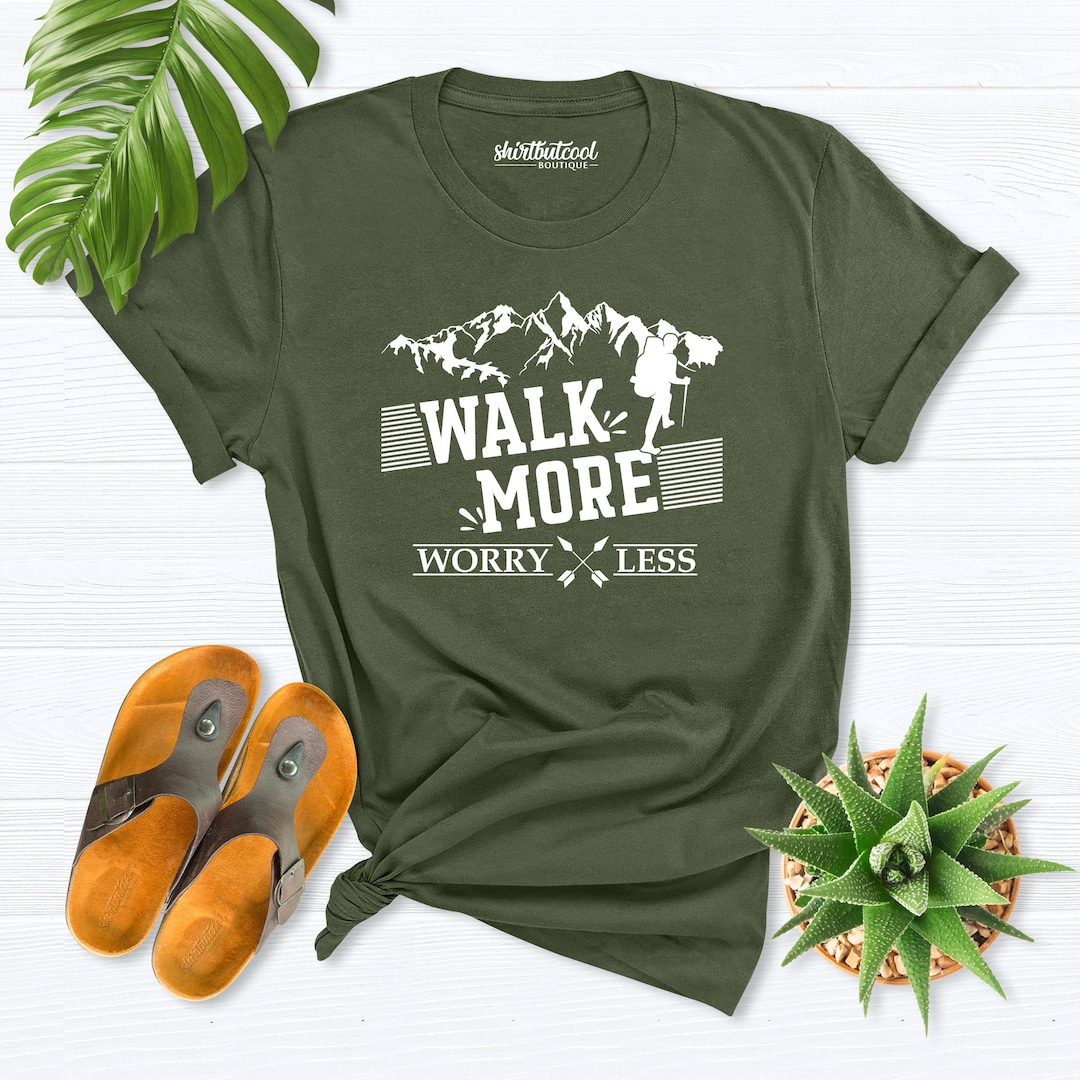 Walk More Worry Less Shirt, Walk More Shirt, Worry Less Shirt, Walking ...