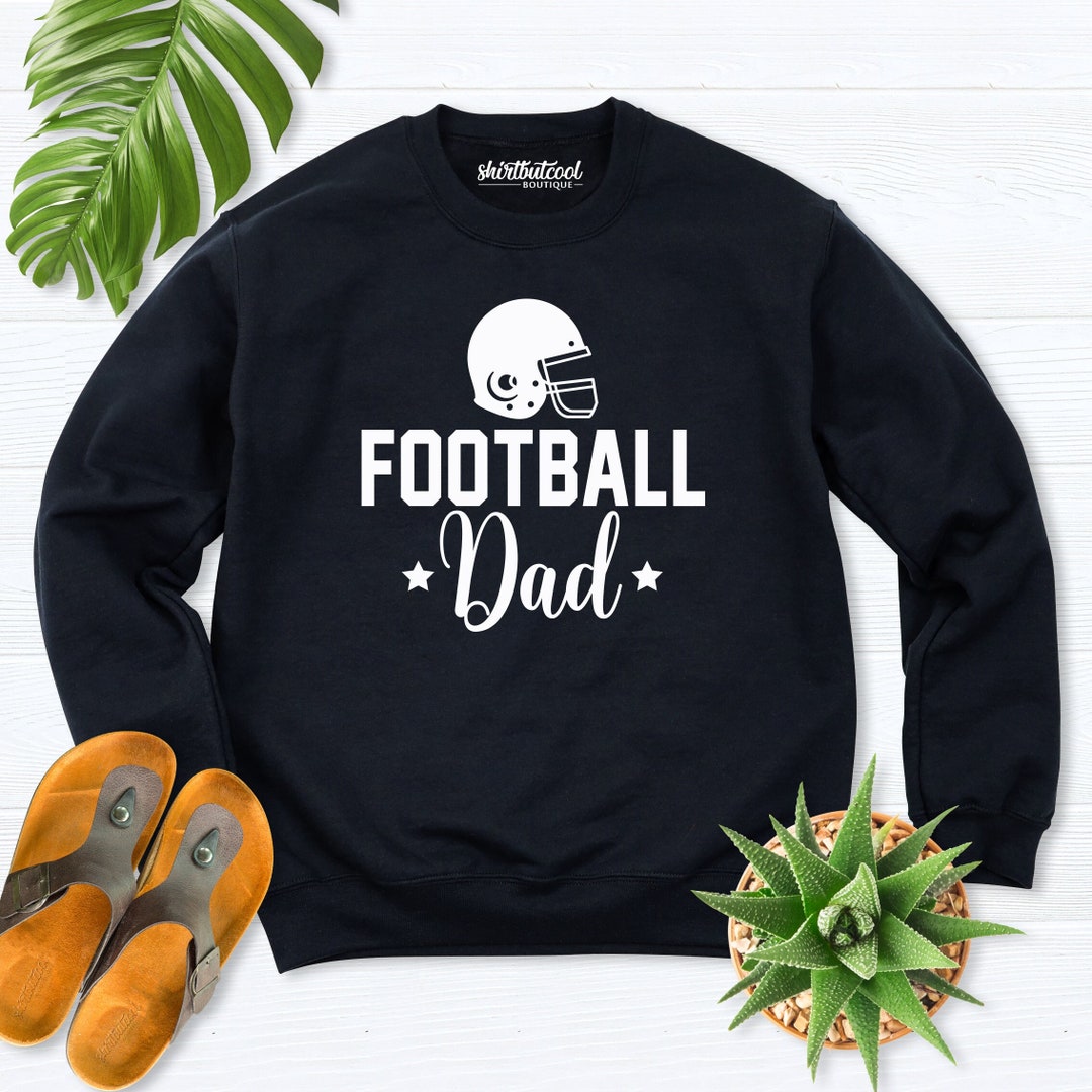 Football Dad Sweatshirt, Fathers Day Gift, Football Dad Hoodie ...