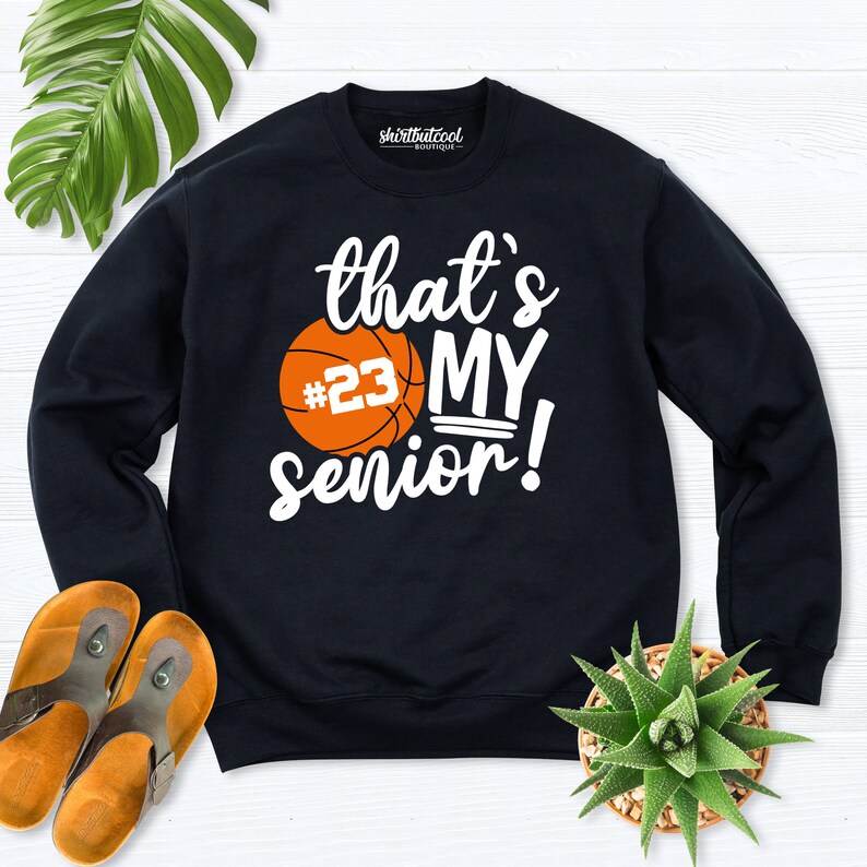 That's My Senior Basketball Shirt, Basketball Senior Sweatshirt ...
