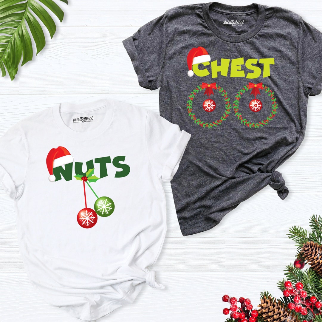 Chest and Nuts Shirt, Funny Couples Christmas Shirt, Christmas Shirt ...