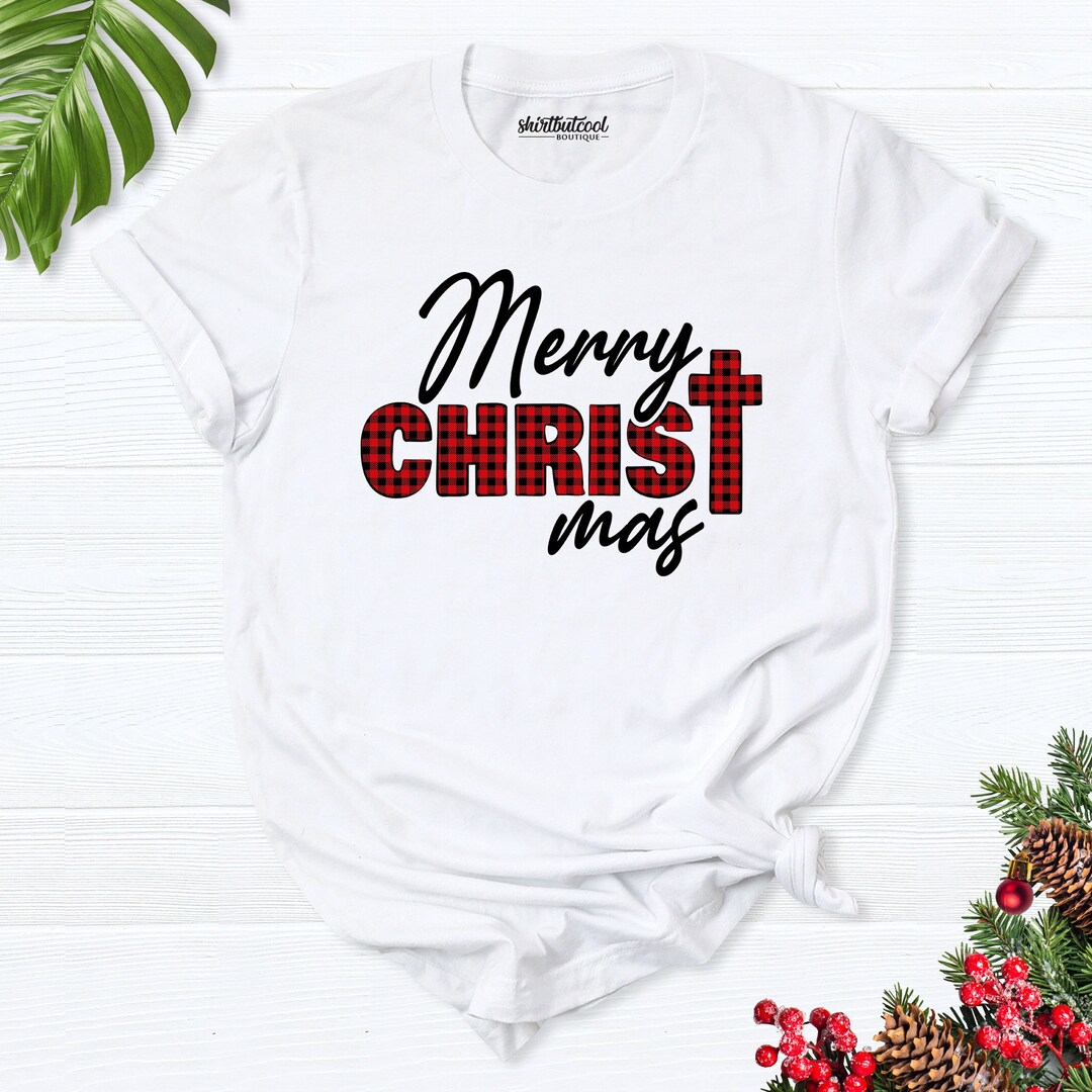 Christmas Tee Shirt, Christ Christmas Shirt, Christian Christmas Shirt ...