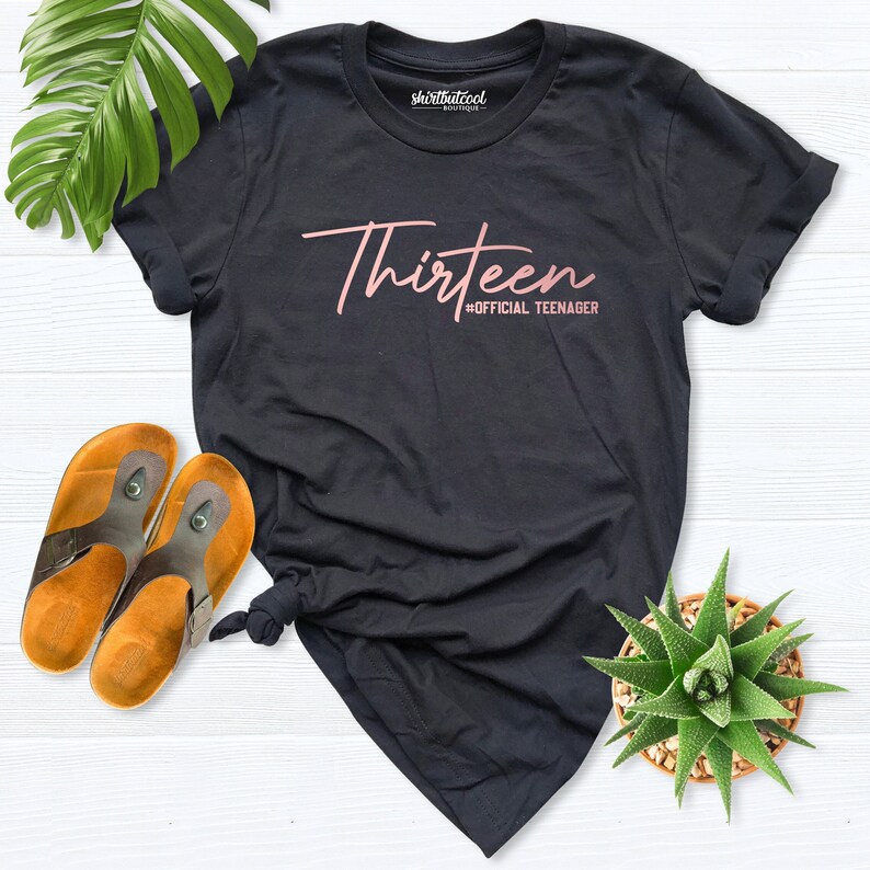 Thirteen Shirt, Official Teenager Shirt, 13th Birthday Shirt, Thirteen ...
