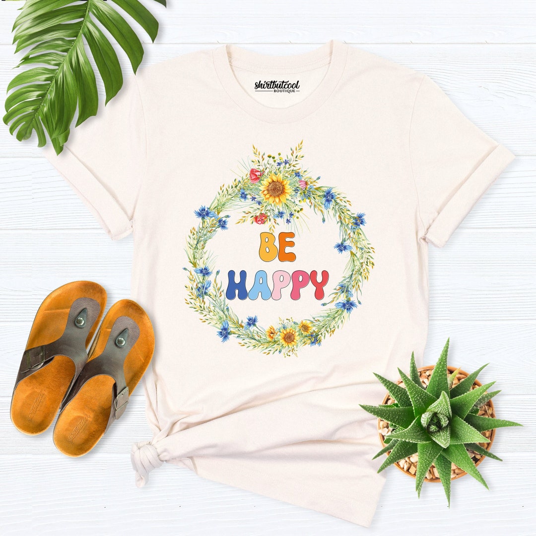 Spring Clothing, Be Happy Shirt, Hippie Shirt Women, Wildflower Shirt ...