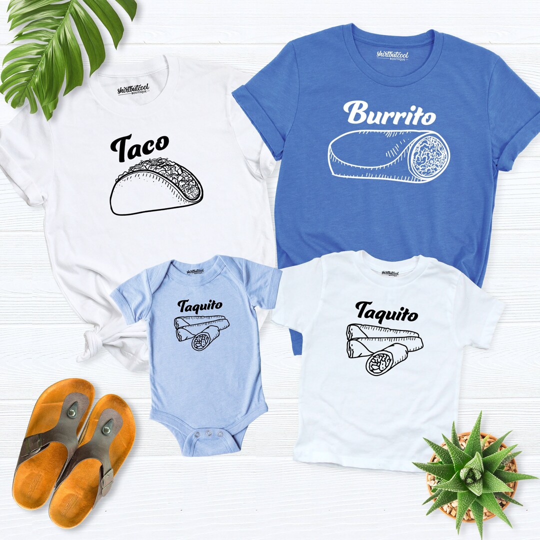 Taco Shirt Family Matching, Fathers Day Shirt, Burrito Taco Taquito ...