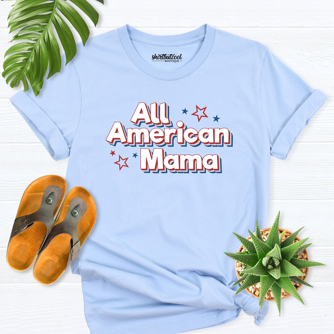 All American Mama Tee Shirt, 4th of July Shirt, Patriotic Shirt for Mom ...