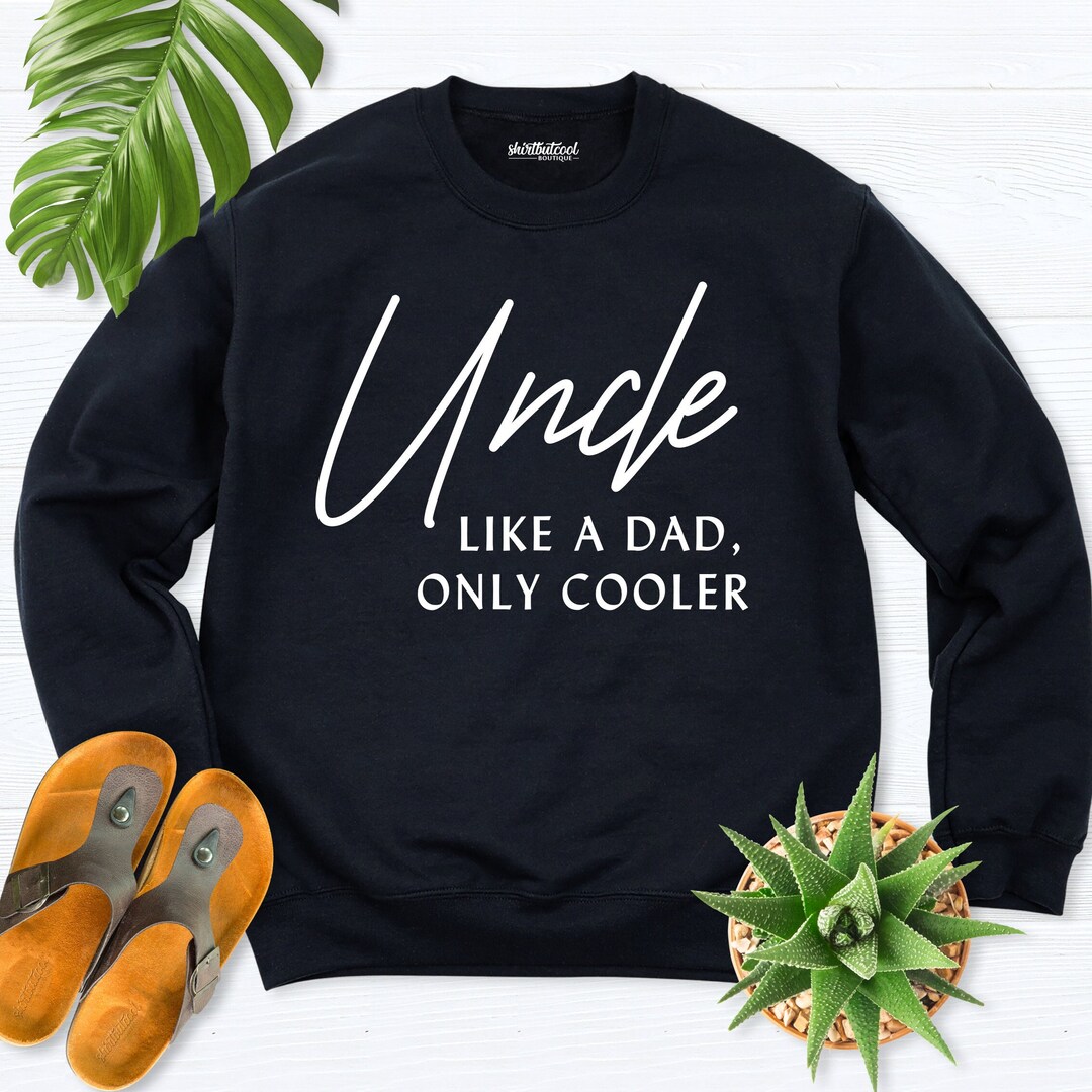 Uncle Gift, Uncle Sweatshirt, Uncle Outfit, Uncle Birthday Gift, Uncle ...