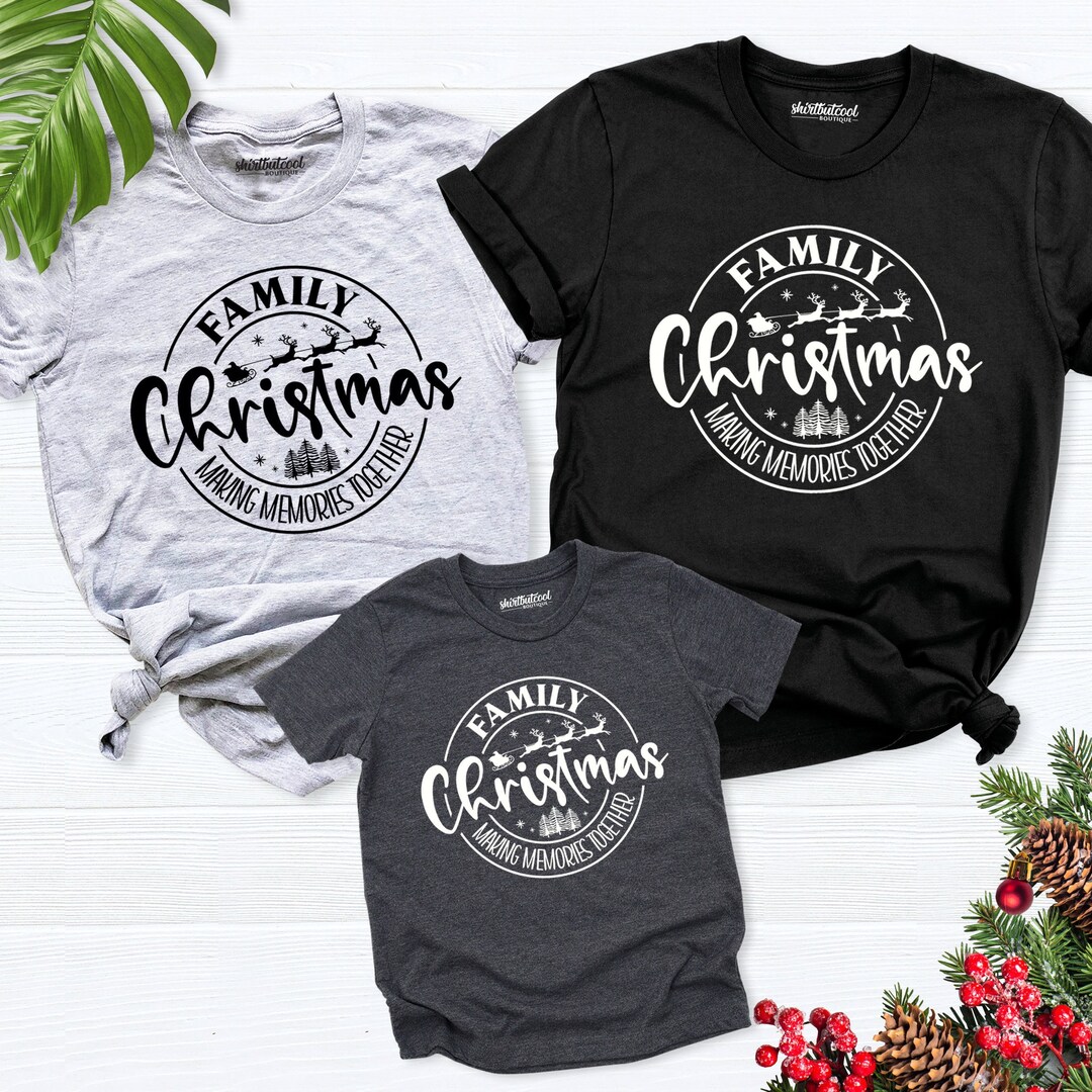 Family Christmas Making Memories Together Shirt, 2025 Christmas Family ...