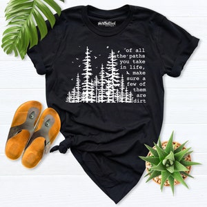Of All the Paths You Take Shirt, Camping Shirt, Hiking Shirt, Outdoors ...