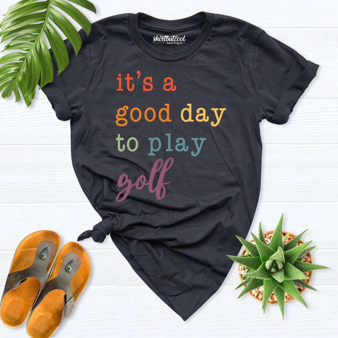 It is Good Day to Play Golf, Women Golf Shirt, Golf Shirt, Sport ...