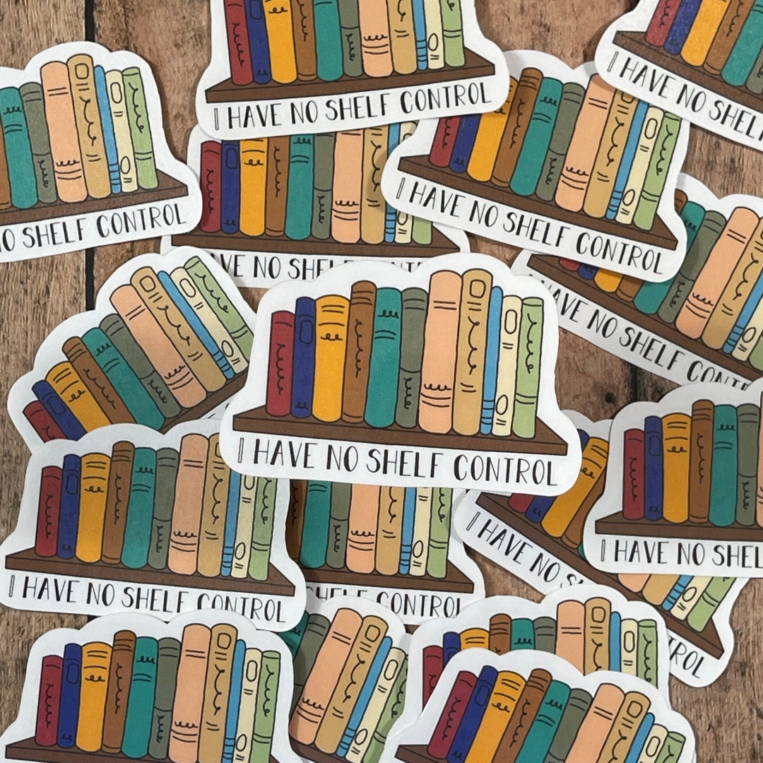 I Have No Shelf Control Sticker - Etsy
