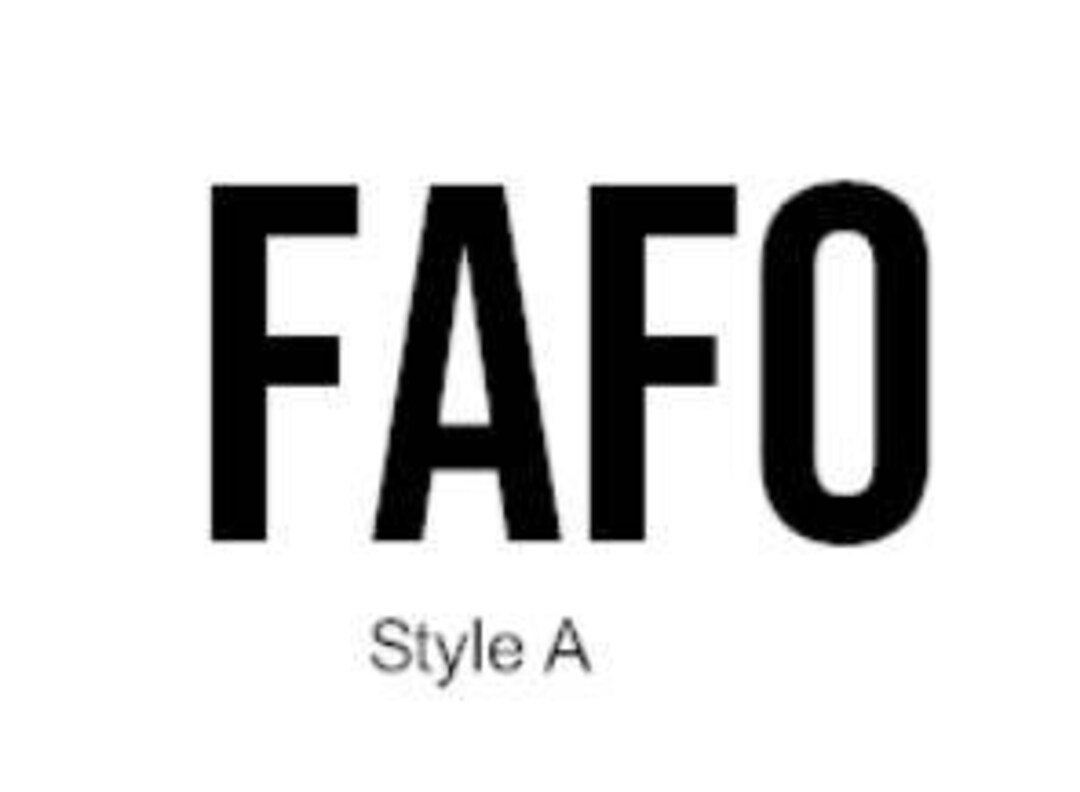 FAFO - F*CK Around and Find Out Decal Sticker *multiple Sizes and ...