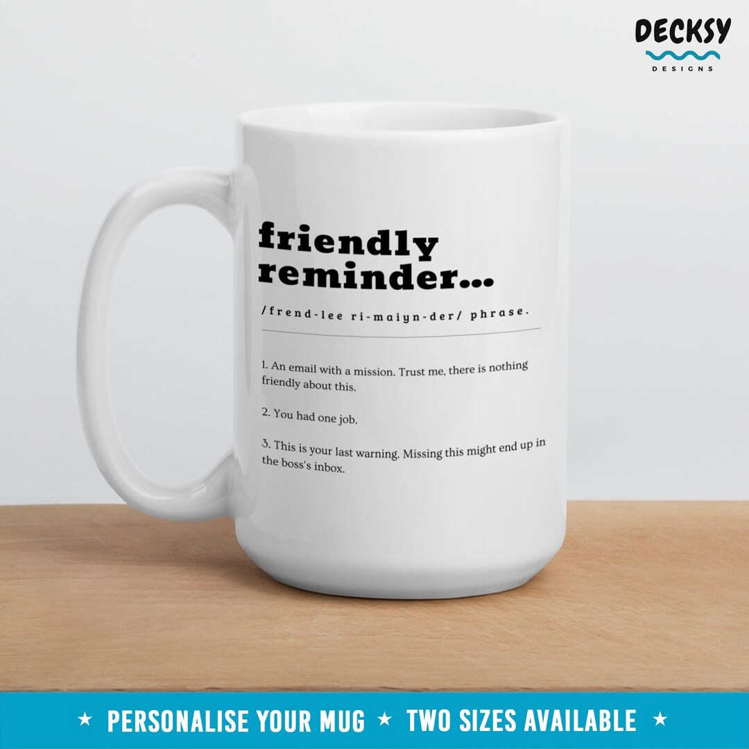 Funny Work Gift, Friendly Reminder Definition Mug, Custom Office ...
