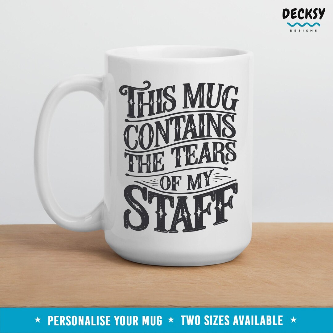 Tears of My Staff Mug: Funny Boss Gift, Custom Office Humor - Etsy