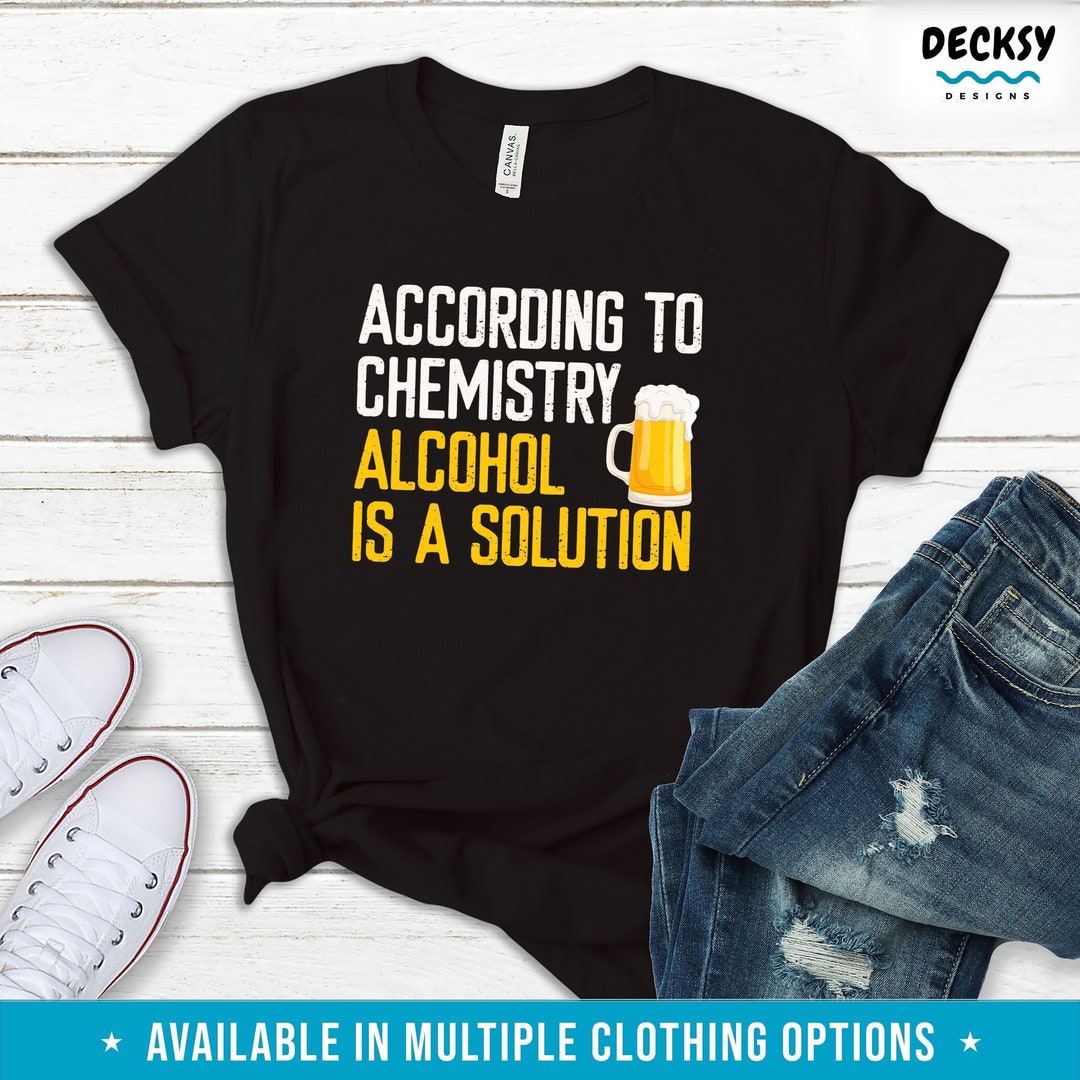 Funny Alcohol Shirts, Day Drinking T-shirt, Beer Lover Gift, Chemistry ...