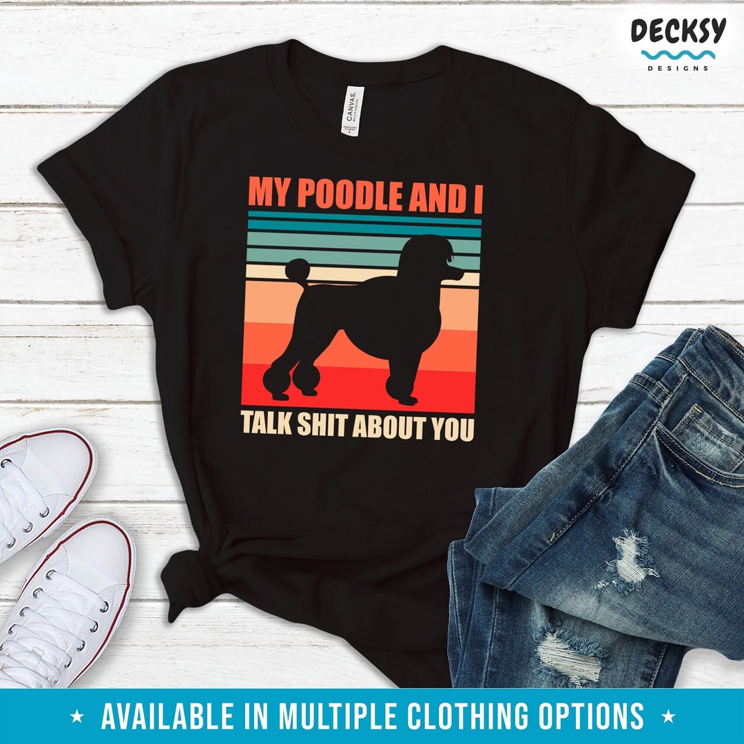 Poodle Shirt, Dog Lover Gift, Poodle Puppy, Funny Dog Walking Tshirt ...